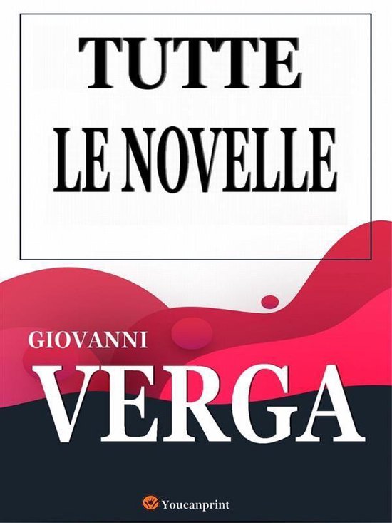 Tutte le novelle (ebook), Giovanni Verga | 9788831635820 | Boeken | bol.com