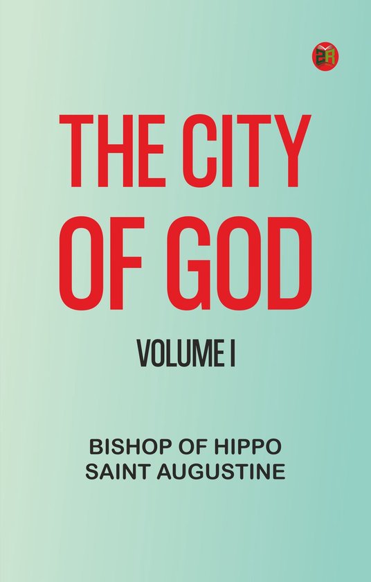 The City of God, Volume I (ebook), Bishop Of Hippo Saint Augustine ...