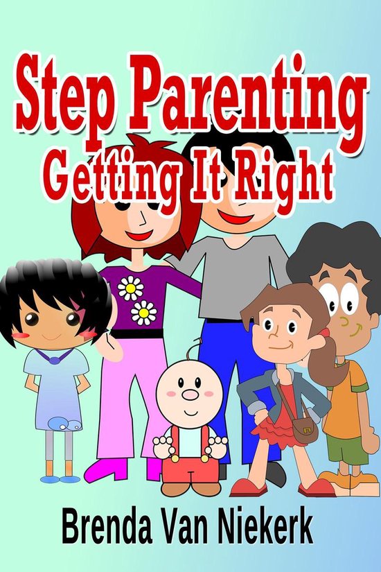 Step Parenting Getting It Right (ebook), Brenda Van Niekerk | 9781465886477 | Boeken | bol