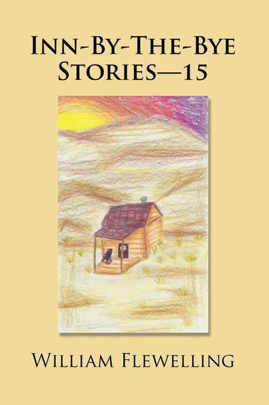 Inn-By-The-Bye Stories—15 (ebook), William Flewelling | 9781546235095 ...