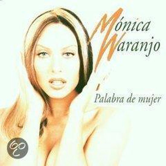 Palabra De Mujer, Monica Naranjo | CD (album) | Muziek | bol.com