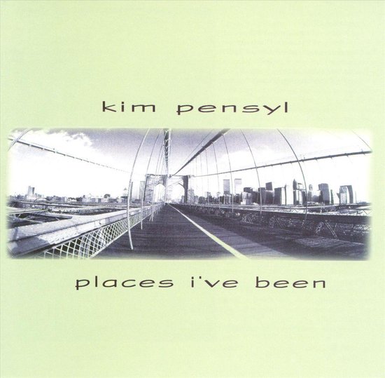 Places I've Been, Kim Pensyl | CD (album) | Muziek | bol