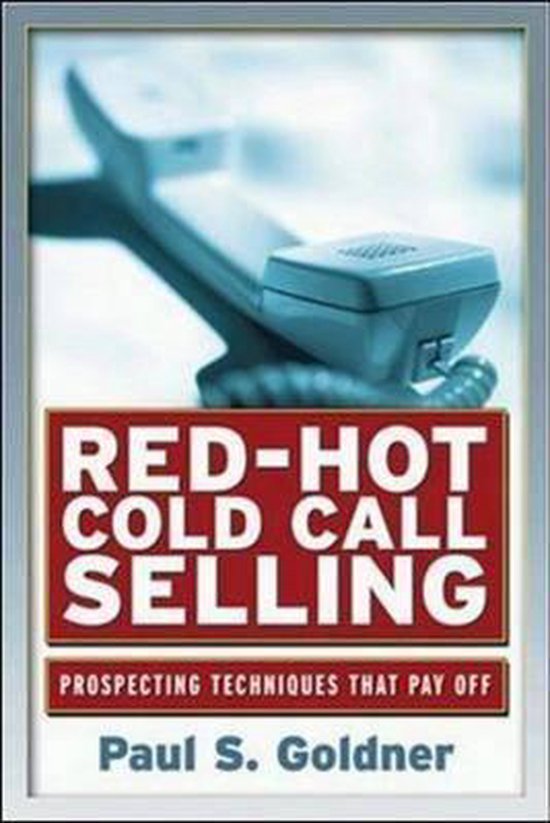 Red-hot Cold Call Selling | 9780814478806 | Paul S. Goldner | Boeken ...