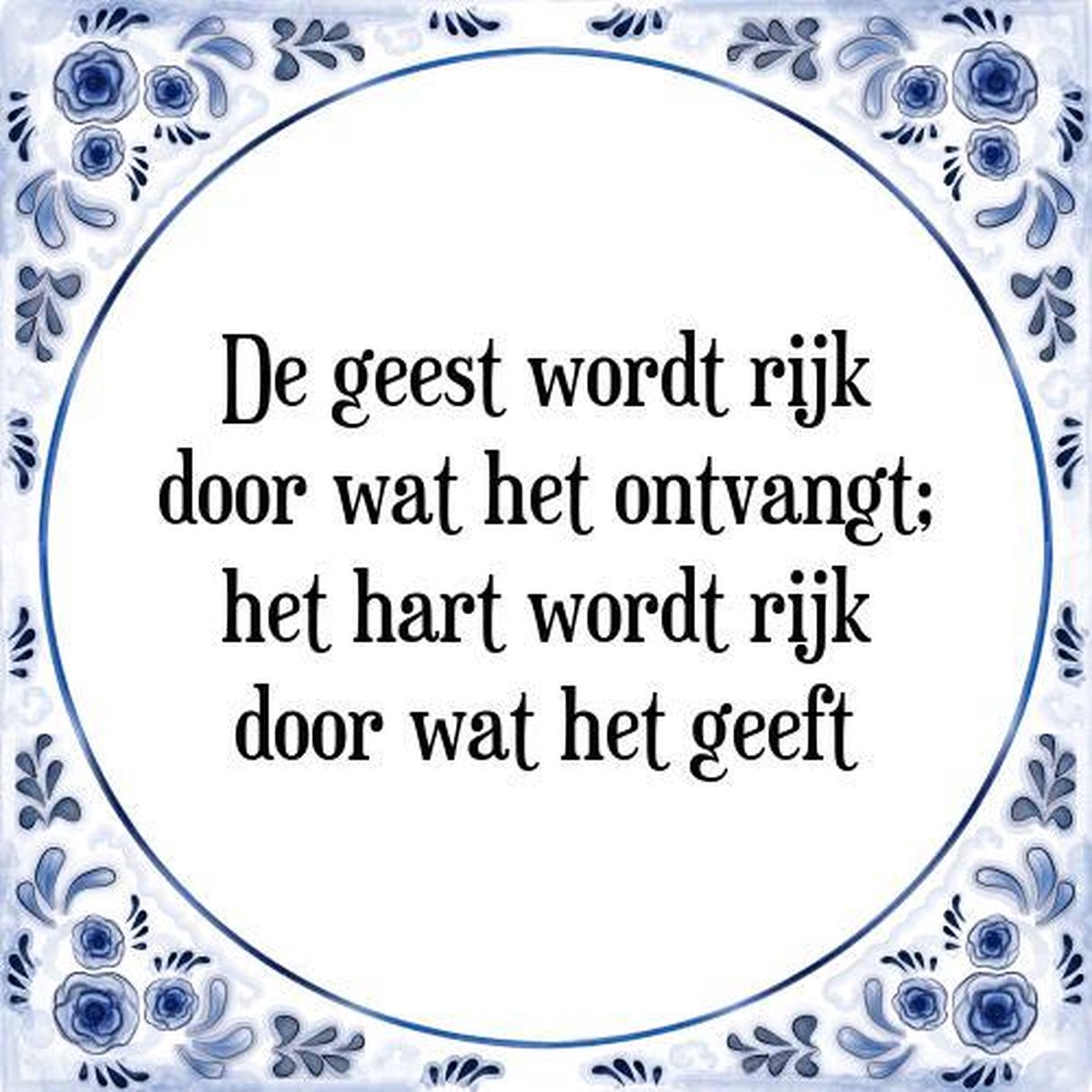Tegeltje met Spreuk (Tegeltjeswijsheid): De geest wordt rijk door wat het ontvangt;... | bol.com