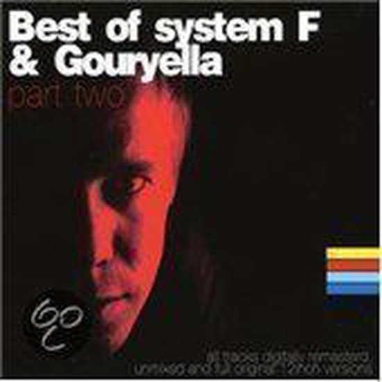 Best of System F and Gouryella Vol.2, System F, Good Import, System F ...