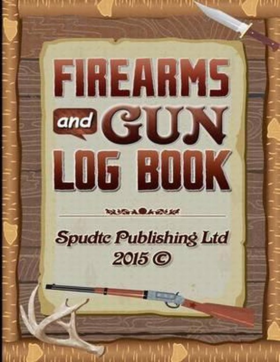Firearms and Gun Log Book, Still River Publishing Pte Ltd ...