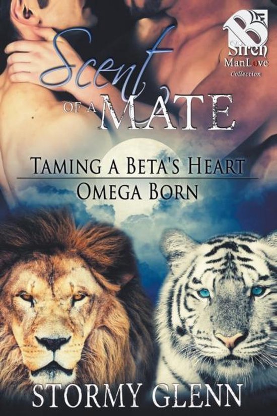 Scent of a Mate [Taming a Beta's Heart, Stormy Glenn | 9781632593610 ...