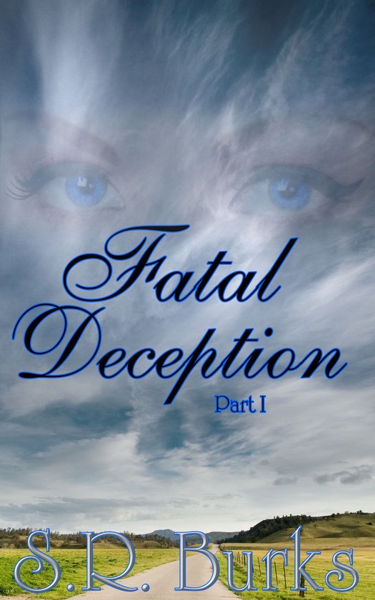 Fatal Deception: Part I (ebook), S.R. Burks | 9780985431419 | Boeken ...