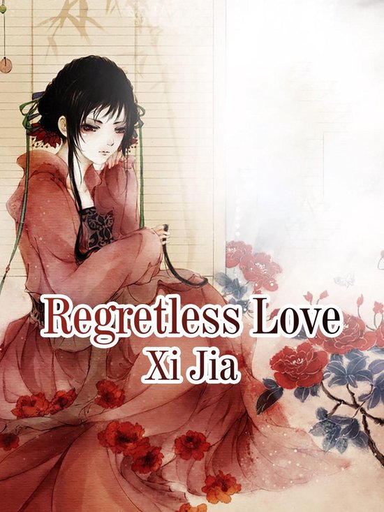 Volume 1 1 - Regretless Love (ebook), Xi Jia | 9781647878269 | Boeken | bol