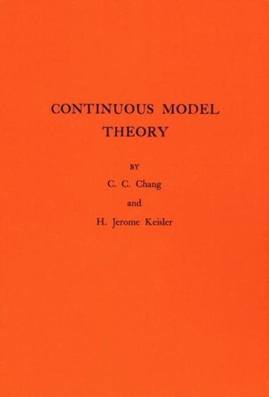 Continuous Model Theory. (AM-58) | 9780691079295 | Chen Chung Chang | Boeken | bol.com