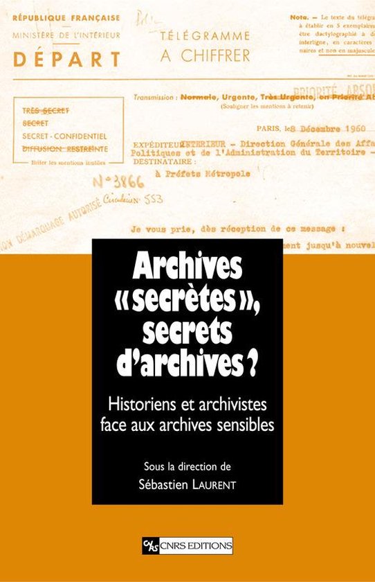 CNRS Histoire - Archives « secrètes » , secrets d’archives ? (ebook ...