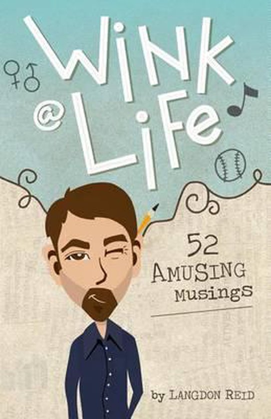 Wink Life Wink Life Langdon F Reid 9780991454419 Boeken Bol