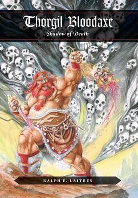 Thorgil Bloodaxe- Thorgil Bloodaxe, Shadow of Death, Ralph E Laitres ...