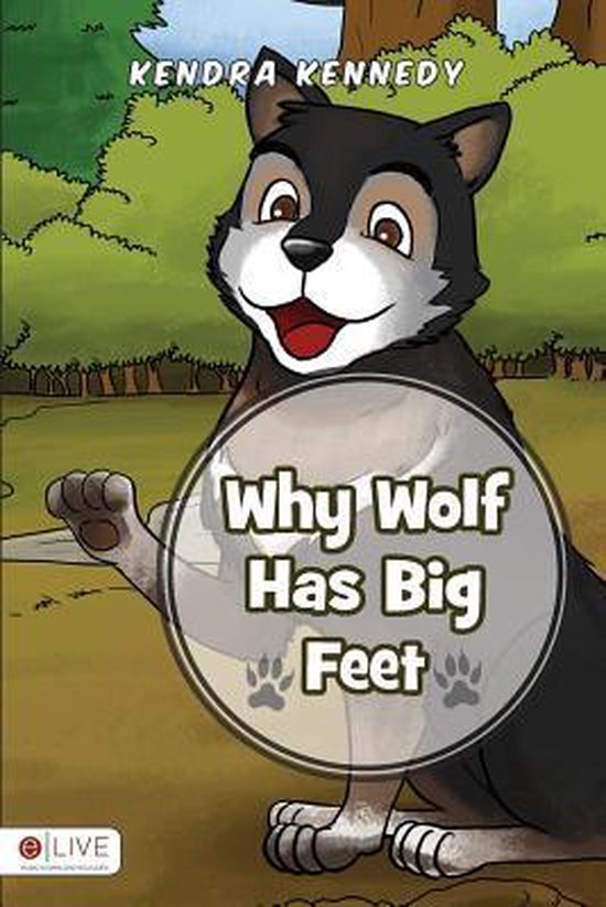 Why Wolf Has Big Feet | 9781680978490 | Kendra Kennedy | Boeken | bol