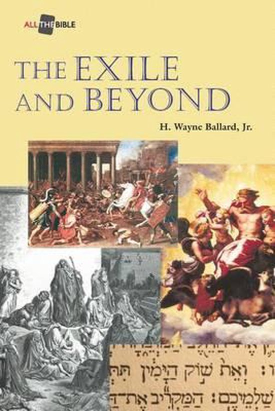 All the Bible-The Exile and Beyond, H Wayne Ballard | 9781573127592 | Boeken | bol