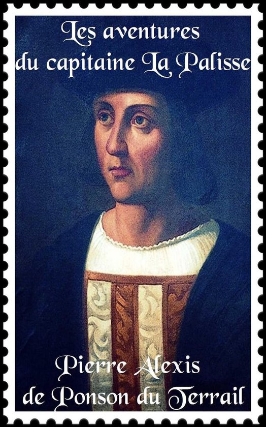 Oeuvres de Pierre Alexis Ponson du Terrail - Les aventures du capitaine ...