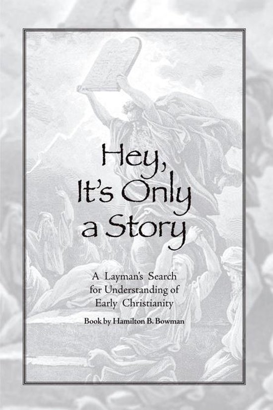 Hey, It’S Only a Story (ebook), Hamilton B. Bowman | 9781449726478 ...