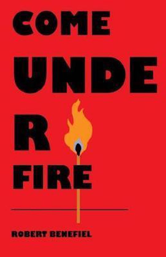 Come Under Fire, Robert Benefiel | 9781723019357 | Boeken | bol