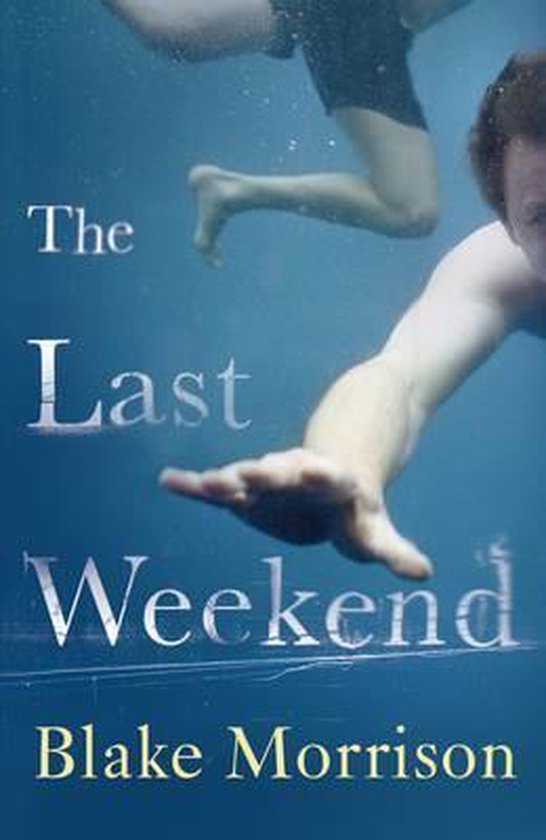 The Last Weekend, Blake Morrison | 9780701184841 | Boeken | bol