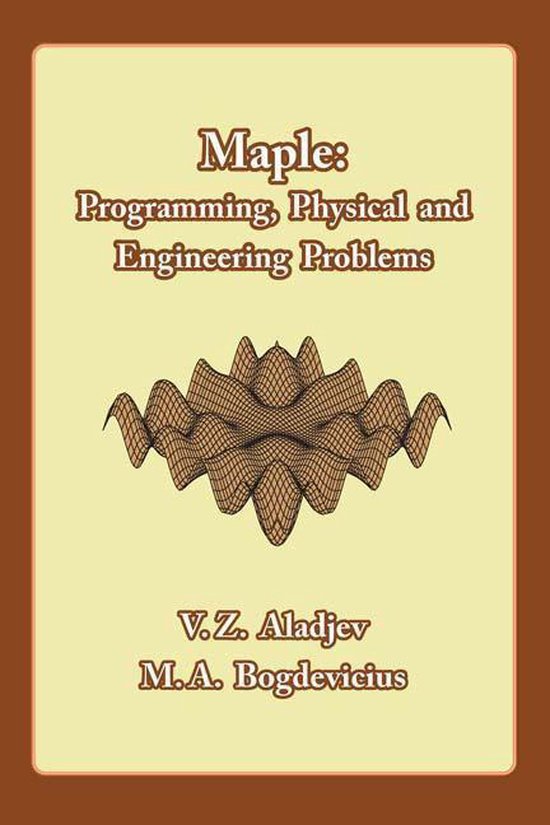 Maple Programming Physical And Engineering Problems Ebook Victor Aladjev