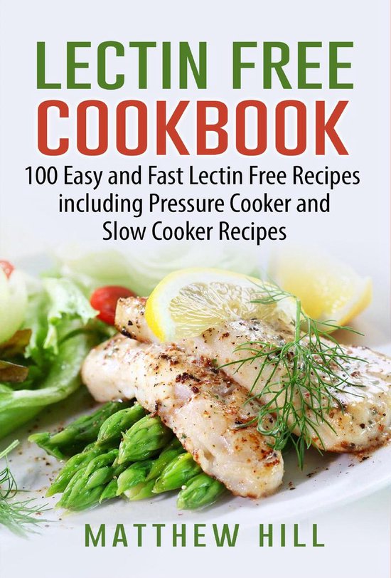 Lectin Free Cookbook (ebook), Matthew Hill | 6610000098293 | Boeken ...