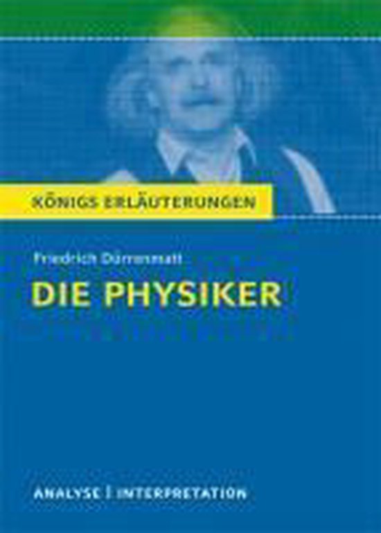 Die Physiker. Textanalyse und Interpretation | 9783804419216 | Friedrich Dürrenmatt |... | bol