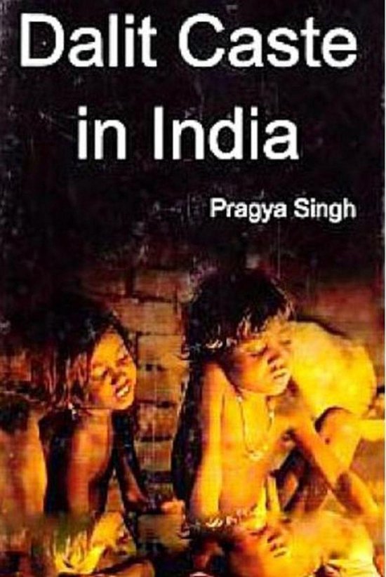 Dalit Caste In India (ebook), Pragya Singh | 9789387846012 | Boeken | bol