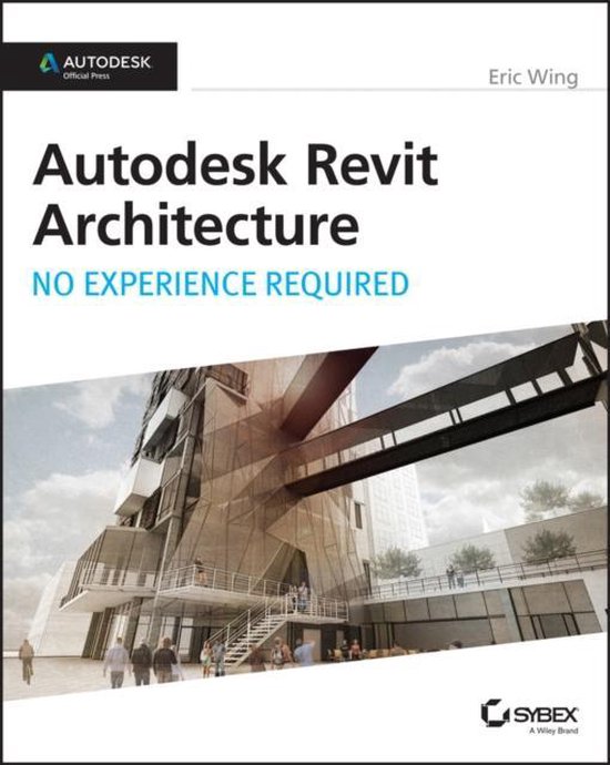 Autodesk Revit Architecture 2015: No Experience Required ...