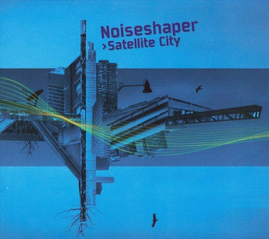 Satellite City, Noiseshaper | CD (album) | Muziek | bol