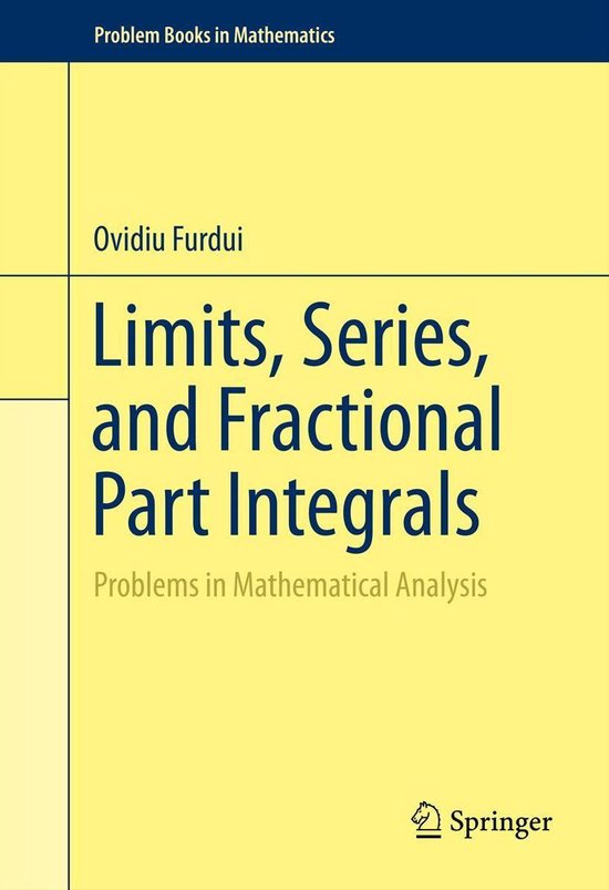 Problem Books in Mathematics - Limits, Series, and Fractional Part ...