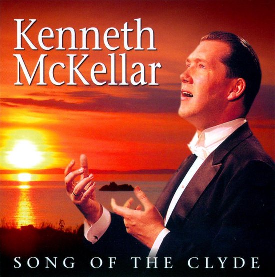 Song Of The Clyde, Kenneth McKellar | CD (album) | Muziek | bol