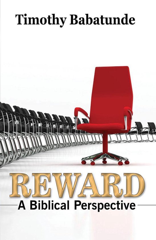 Reward: A Biblical Perspective (ebook), Timothy Babatunde ...