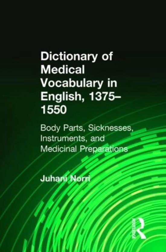 Dictionary of Medical Vocabulary in English, 1375-1550 | 9781472478405 ...