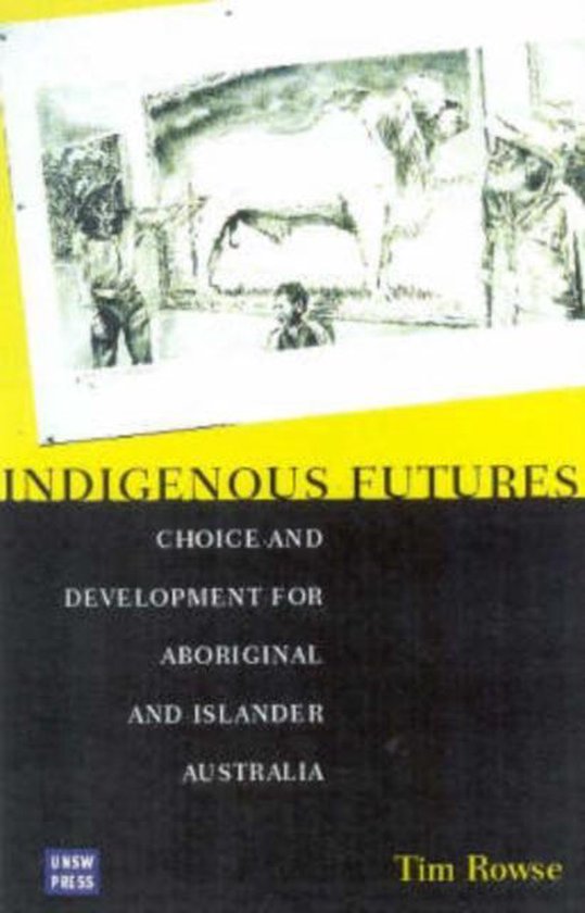 Indigenous Futures, Tim Rowse | 9780868406053 | Boeken | bol