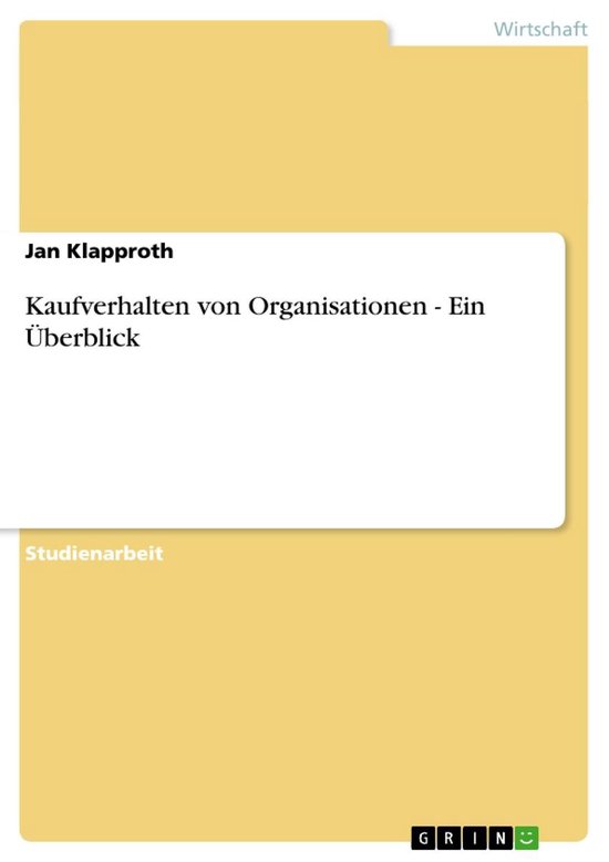 Kaufverhalten von Organisationen - Ein Überblick (ebook), Jan Klapproth ...