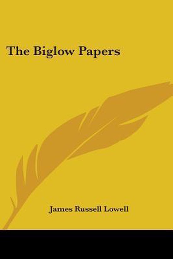 The Biglow Papers, James Russell Lowell | 9781417927821 | Livres | bol