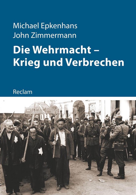 Reclam – Kriege der Moderne - Die Wehrmacht – Krieg und Verbrechen ...