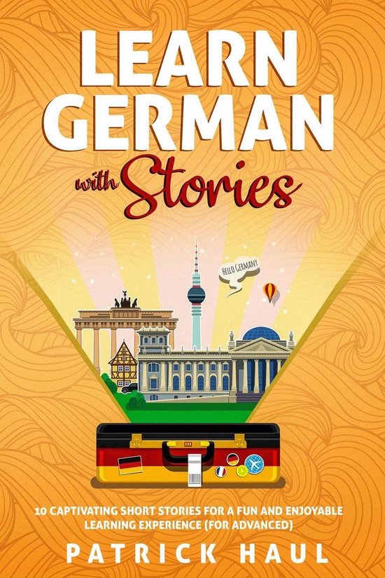 Learn German with Stories: 10 Captivating Short Stories for a Fun and ...