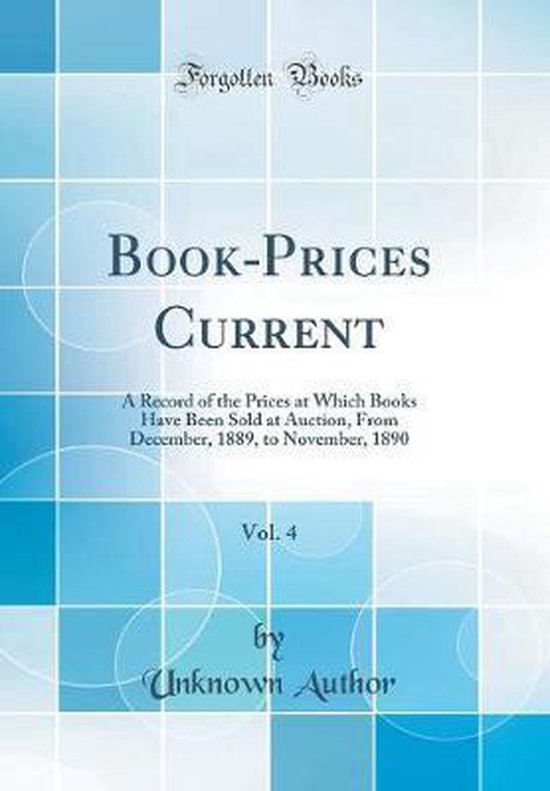 Book-Prices Current, Vol. 4, UNKNOWN AUTHOR | 9781528373104 | Boeken ...