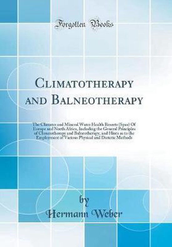 Climatotherapy and Balneotherapy, Hermann Weber | 9780265882610 ...