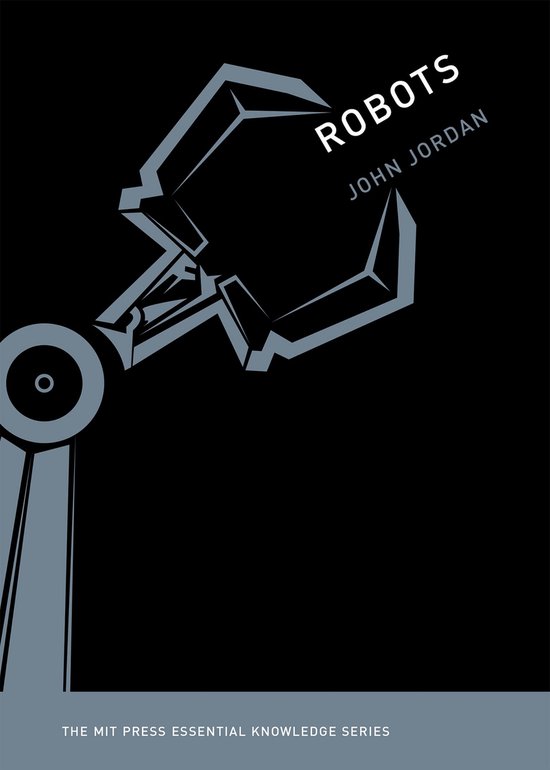 The MIT Press Essential Knowledge series - Robots (ebook), John M ...