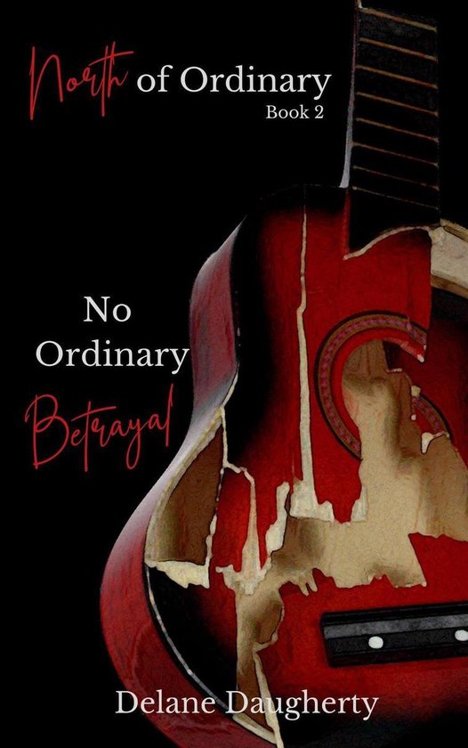 North of Ordinary 2 - No Ordinary Betrayal (ebook), Delane Daugherty ...