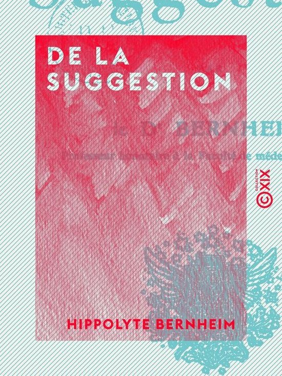 De la suggestion (ebook), Hippolyte Bernheim | 9782346082025 | Boeken | bol