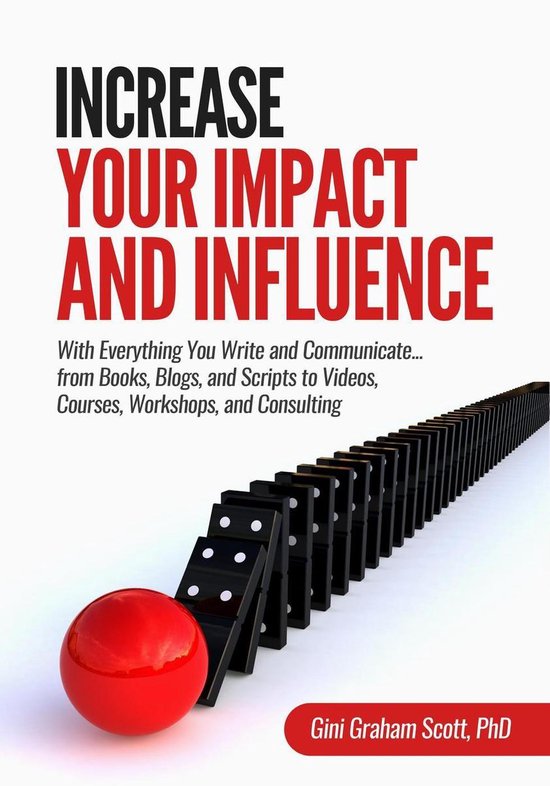Increase Your Impact and Influence (ebook), Gini Graham Scott Phd ...