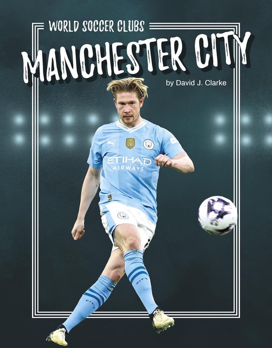 Manchester City, David J. Clarke | 9781634949743 | Boeken | bol