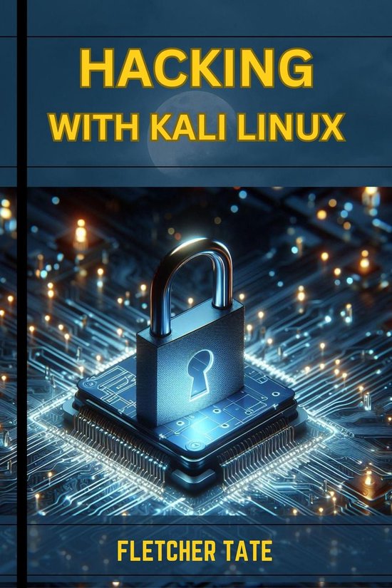Hacking With Kali Linux (ebook), FLETCHER TATE | 9798227217974 | Boeken ...