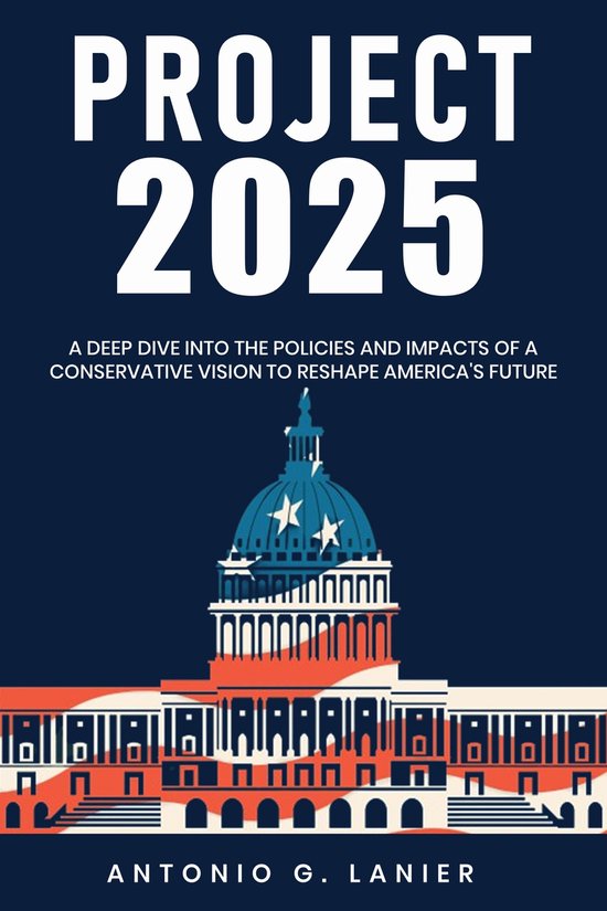 Project 2025 (ebook), Antonio G. Lanier | 1230008137517 | Boeken | bol