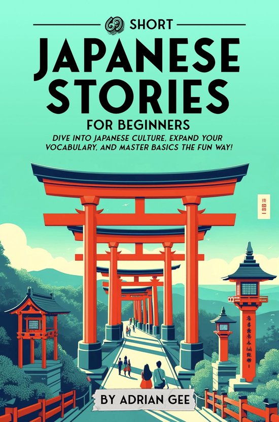 Japanese Through Stories: A Cultural Journey 1 - 69 Short Japanese ...
