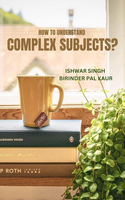 How to Understand Complex Subjects? (ebook), Ishwar Singh ...