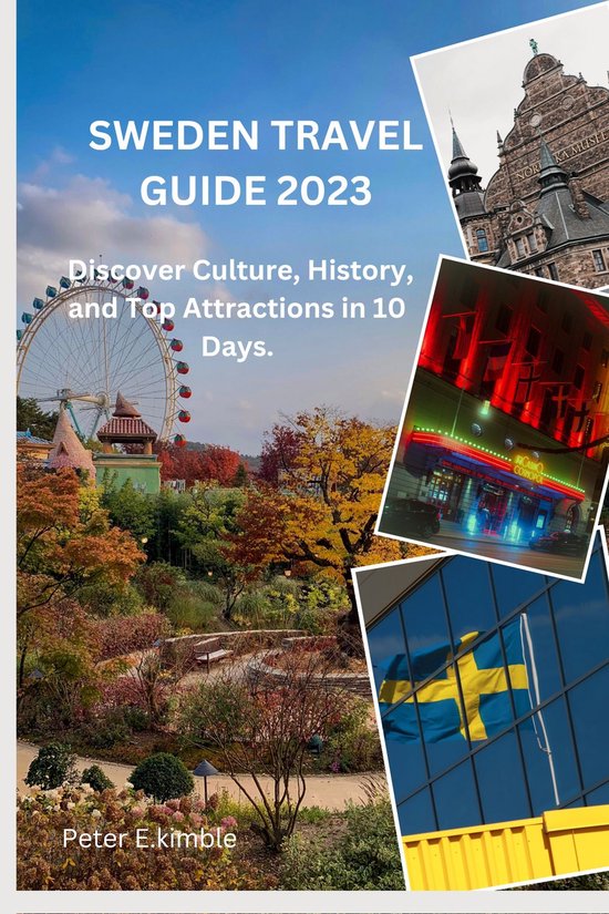 Travel Guides - SWEDEN TRAVEL GUIDE 2023 (ebook), Peter E. Kimble ...